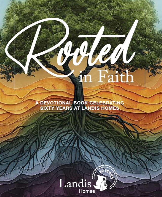 Rooted in Faith - Landis Homes